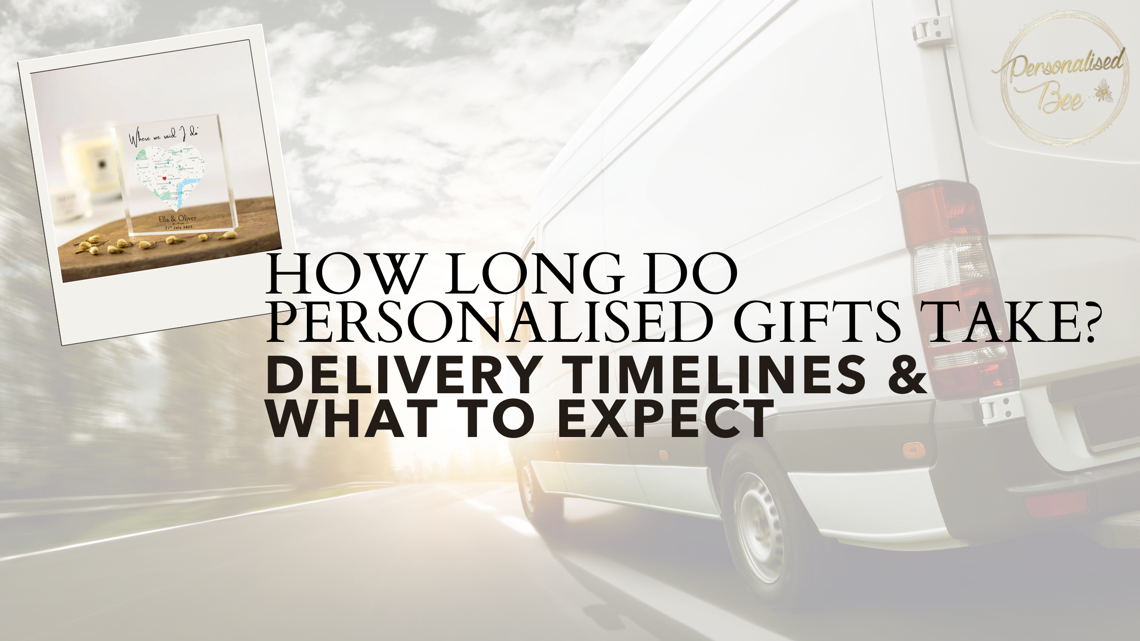 How Long Do Personalised Gifts Take? Delivery Timelines & What to ...